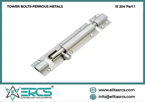 BIS Certification For Tower Bolts-Ferrous Metals IS 204 Part 1
