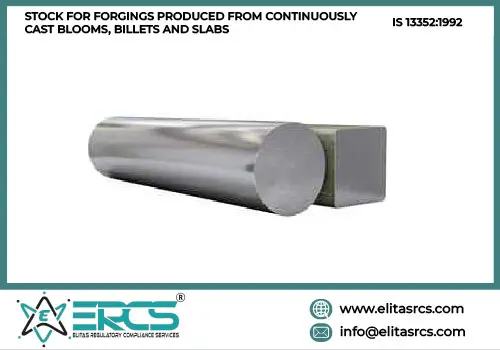 BIS Certification for Stock for Cast Blooms, Billets and Slabs IS 13352