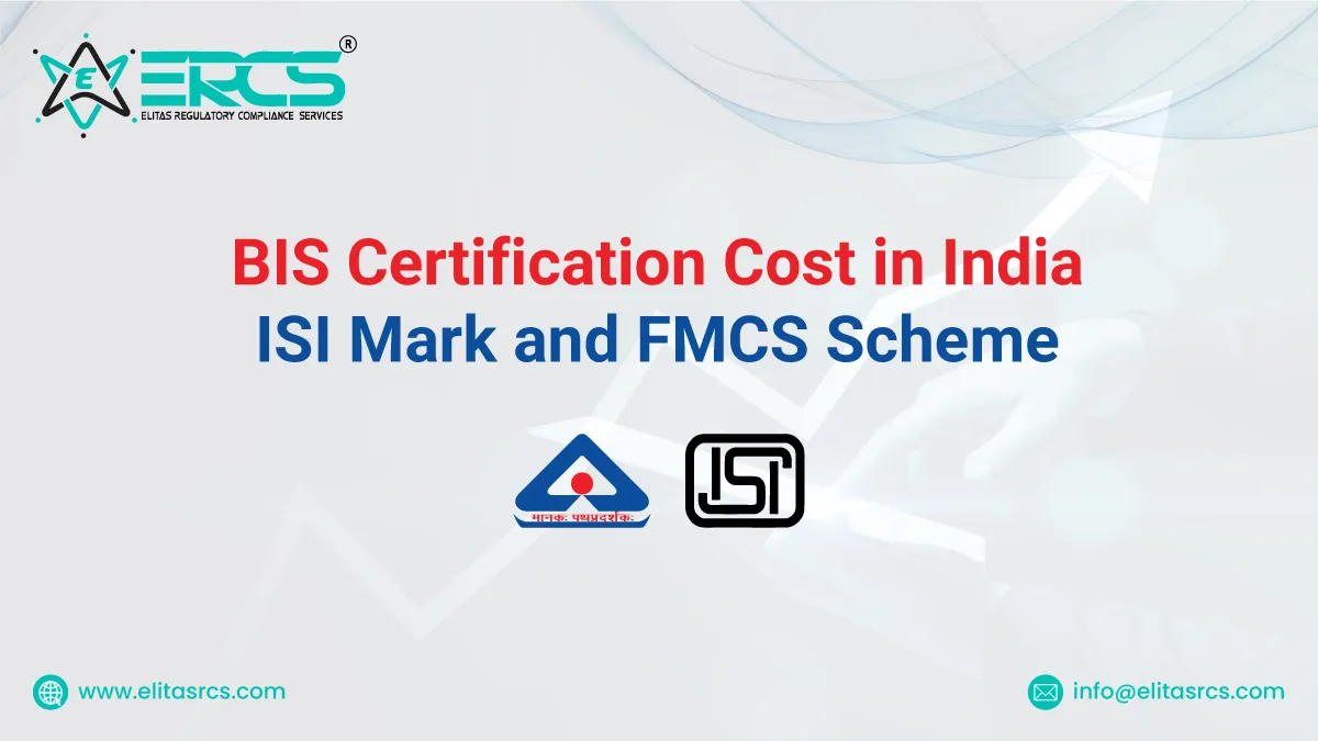 BIS Certificate Cost for ISI mark and FMCS License | 2026 Guide